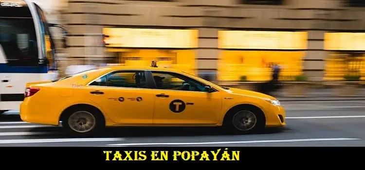 Taxis en Popayán llᐈ Teléfonos 24 Horas para Pedir Taxi